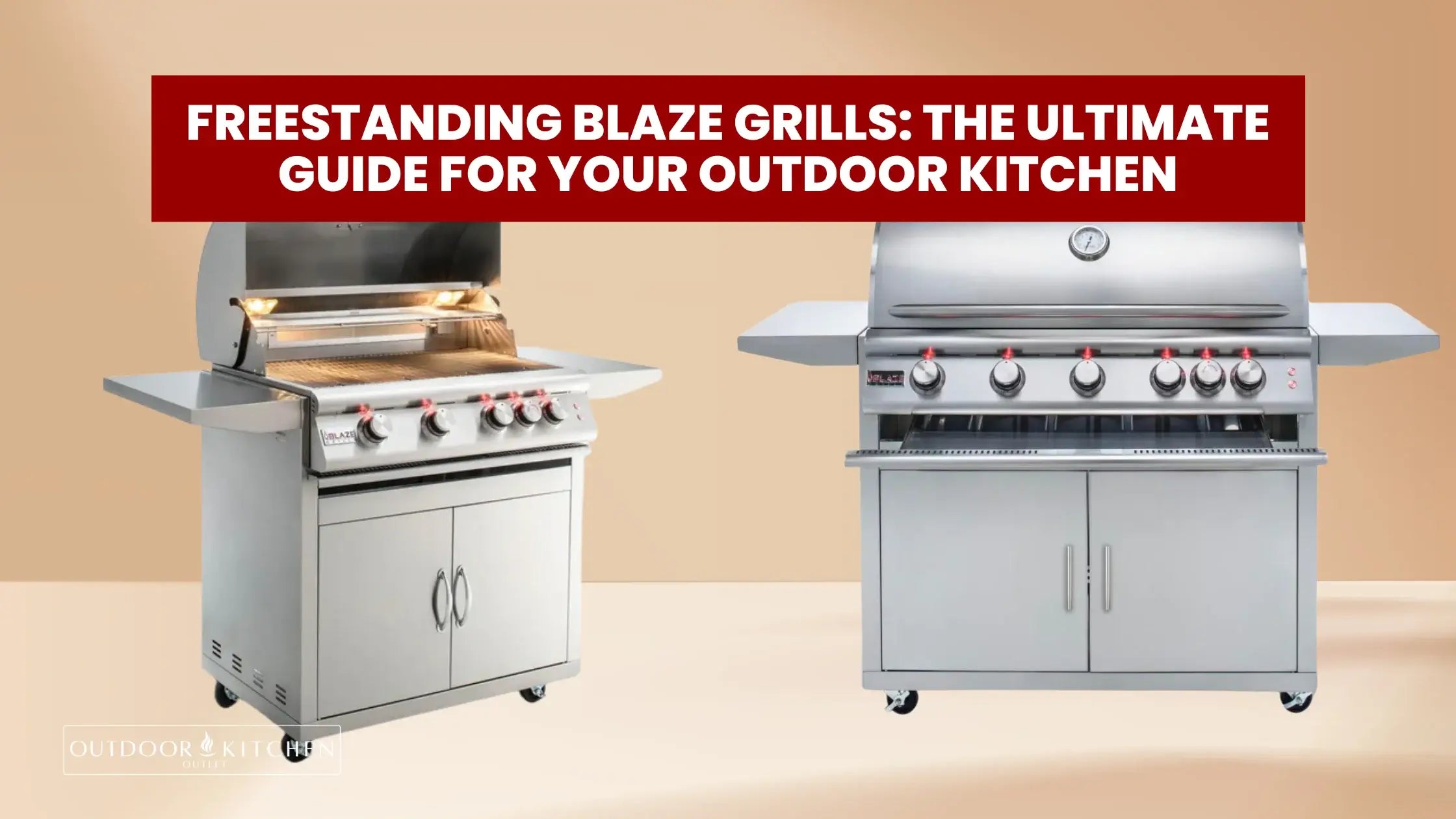 Freestanding Blaze Grills | The Ultimate Outdoor Cooking Guide