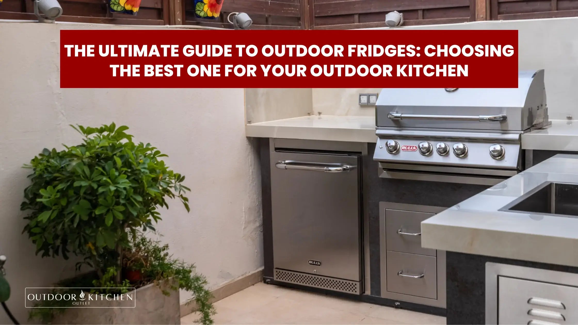 The Ultimate Guide to Choosing an Outdoor Fridge