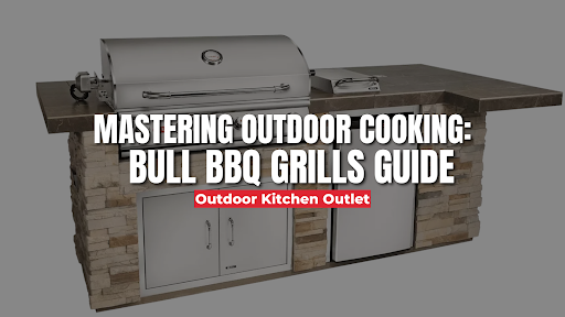 Bull BBQ Grills | Outdoor Cooking Excellence